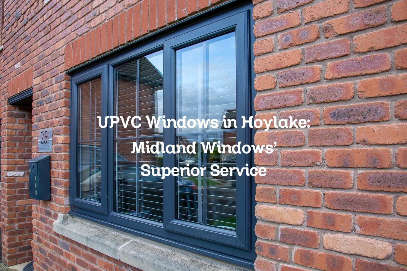UPVC Windows in Hoylake: Midland Windows' Superior Service